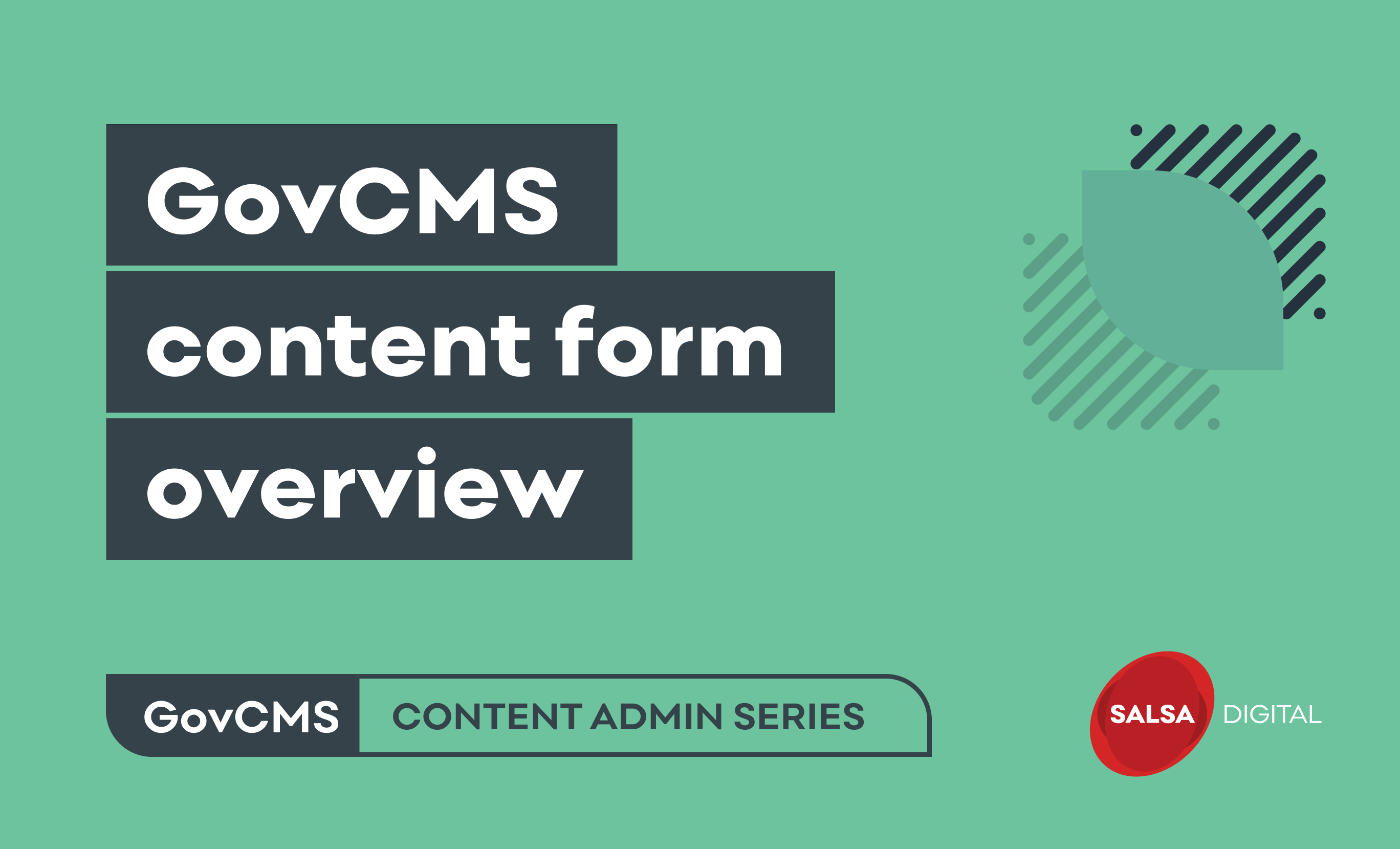 GovCMS content form overview | Salsa Digital